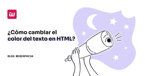 ¿cómo Cambiar El Color Del Texto En Html Webempresa