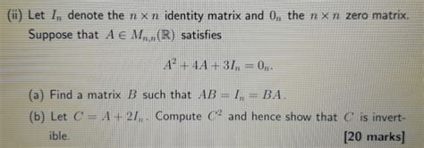 Solved Ii Let In Denote The Nxn Identity Matrix And 0 The