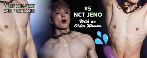 One Shot Requested Nct Jeno Has Sex With An Older Woman Kpopsexstories On Tumblr