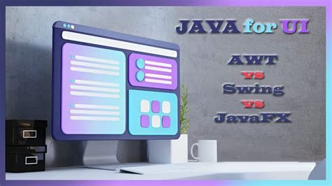 Exploring Java Gui Development Awt Vs Swing Vs Javafx