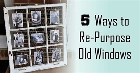 5 Ways To Re Purpose Old Windows