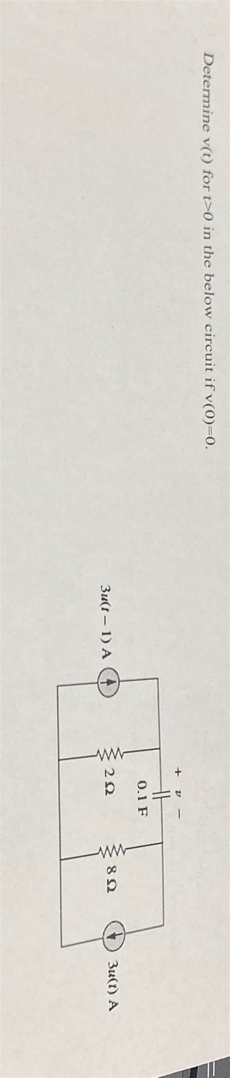 Solved Determine V T For T 0 In The Below Circuit If Chegg Com