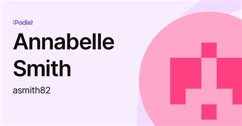 Annabelle Smith Asmith82 Profile Padlet