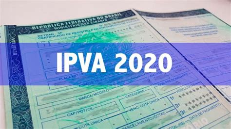 Vencimento Ipva 2020 Cota única Começa Em 13 De Janeiro Tô Na Mídia