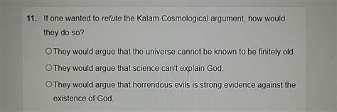 Solved If One Wanted To Refute The Kalam Cosmological