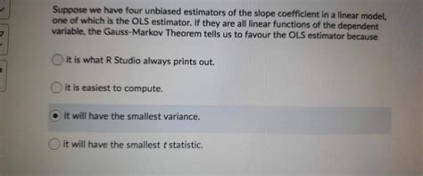 Solved Suppose We Have Four Unbiased Estimators Of The Slope