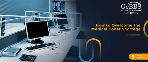 How To Overcome The Medical Coder Shortage Gebbs Healthcare Solutions
