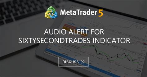 Audio Alert For Sixtysecondtrades Indicator Indices Technical