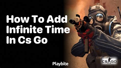 How to Add Infinite Time in CS:GO - Playbite