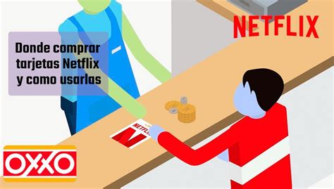 ¿cómo Comprar Una Tarjeta De Netflix En Oxxo De Forma Segura Y Rápida