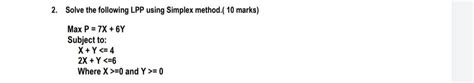 Solved 2 Solve The Following Lpp Using Simplex Method 10