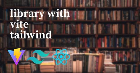 Frontend Library Development With Vite And Tailwindcss Miyaucime