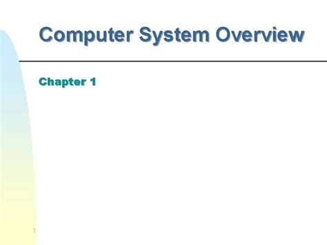 computer system overview chapter 1 1 n n