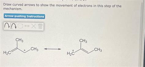 Solved Draw Curved Arrows To Show The Movement Of Electrons Chegg