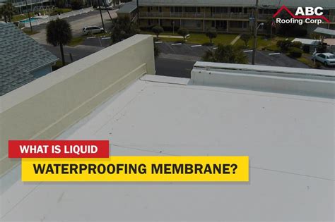 Liquid Waterproofing Membrane Abc Roofing ABC Roofing Corp