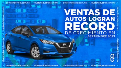 Cluster Industrial Ventas De Autos En México Logran Su Mejor