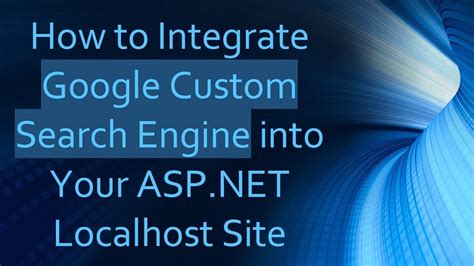 How To Integrate Google Custom Search Engine Into Your Asp Net