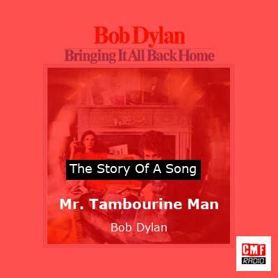 The Story Of A Song Mr Tambourine Man Bob Dylan