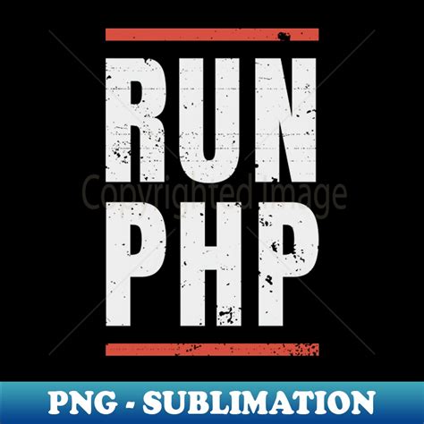 Php Run Php Parody Premium Sublimation Digital Download Inspire