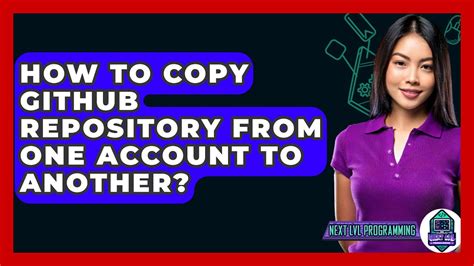 how to copy github repository from one account to another next lvl