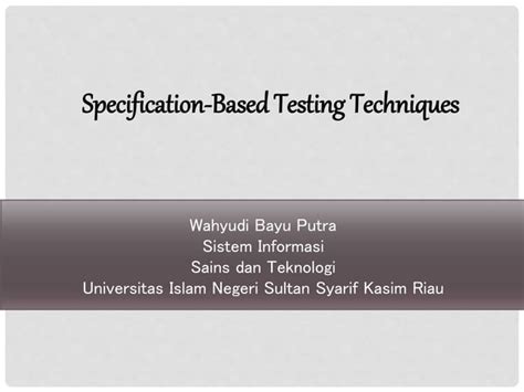 Specification Based Testing Techniques Pptx