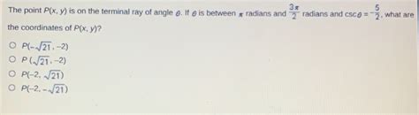 Solved The Point P X Y Is On The Terminal Ray Of Angle And If Andis
