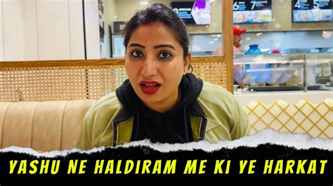 Yashu Ne Haldiram Me Ki Ye Harkat ⁠yashalsvlogs Youtube