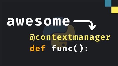 Contextmanager In Python Is Awesome Youtube