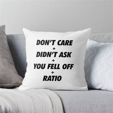 Dont Care Didnt Ask You Fell Off Plus Ratio Meme Throw Pillow For