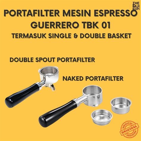 Jual Portafilter Mesin Kopi Guerrero Tbk 01 Termasuk Single And Double Basket Shopee Indonesia