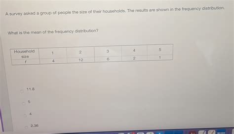 A Survey Asked A Group Of People The Size Of Their Households The