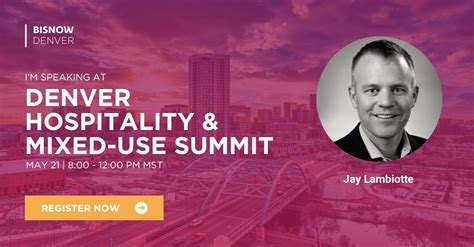 Denver Hospitality And Mixed Use Summit Jay Lambiotte