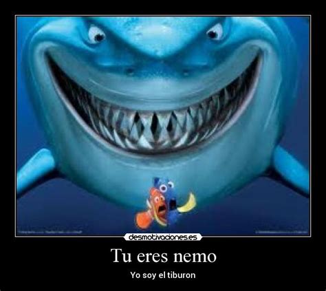 Imágenes Y Carteles De Nemo Pag 17 Desmotivaciones