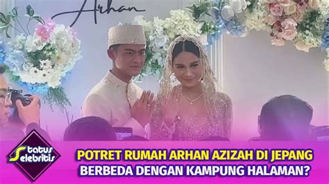 Potret Rumah Arhan Azizah Di Jepang Status Selebritis Vidio