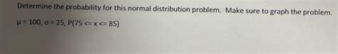 Solved Determine The Probability For This Normal Chegg