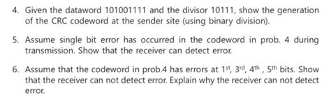 Solved 4 Given The Dataword 101001111 And The Divisor Chegg