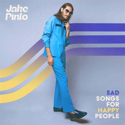 Review Jake Pinto Sad Songs For Happy People • Americana Highways