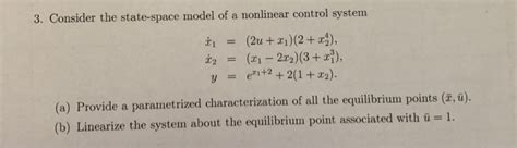 Solved Consider The State Space Model Of A Nonlinear Chegg Com