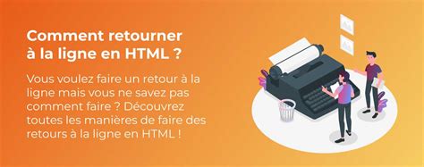 Comment retourner à la ligne en HTML Comment Coder