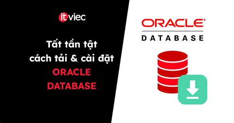 Oracle download Hướng dẫn chi tiết và mới nhất 2024 ITviec Blog