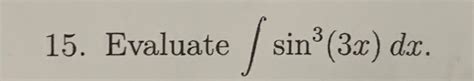 Solved Evaluate ∫﻿﻿sin33xdx