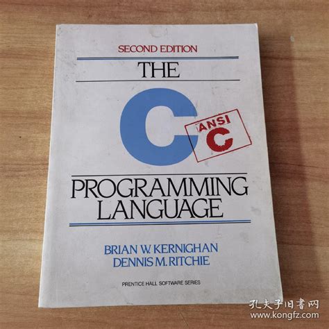 The C Programming Language： Brian W Kernighan；dennis M Ritchie孔夫子旧书网