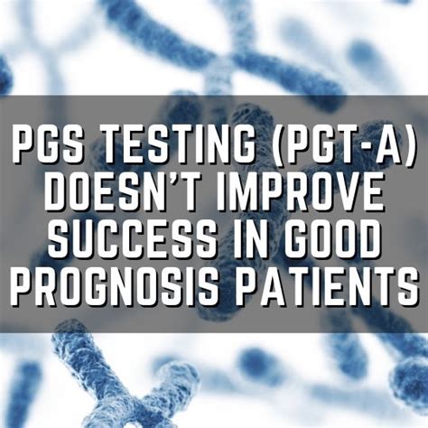 Pgs Testing Doesnt Improve Success In Good Prognosis Patients
