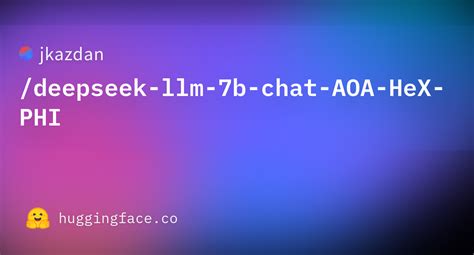 Jkazdan Deepseek Llm 7b Chat Aoa Hex Phi · Datasets At Hugging Face