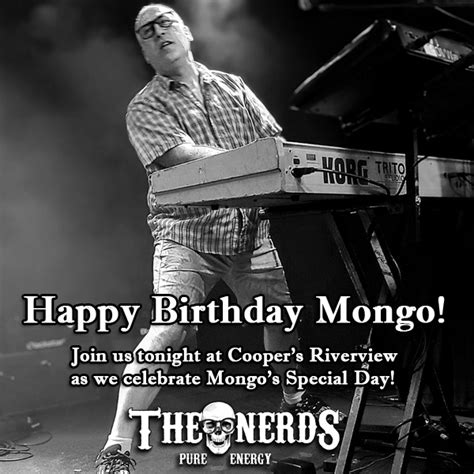 The Nerds Happy Birthday To Our Very Own Mongo Come