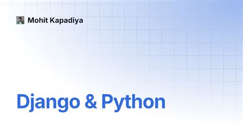 Django And Python Mohit Kapadiya