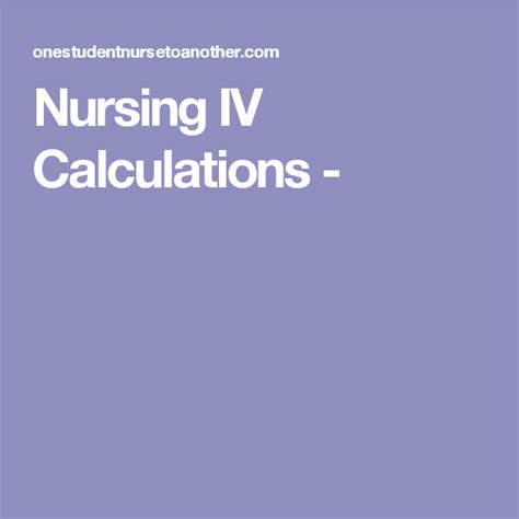 nursing iv calculations nursing iv nurse nursing school