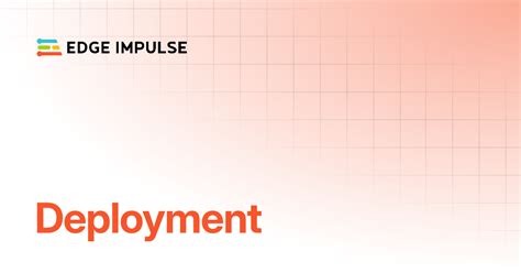Deployment Edge Impulse Documentation