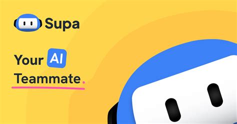 Supa Your Ai Teammate