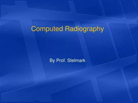 Ppt Computed Radiography Powerpoint Presentation Free Download Id 4287525